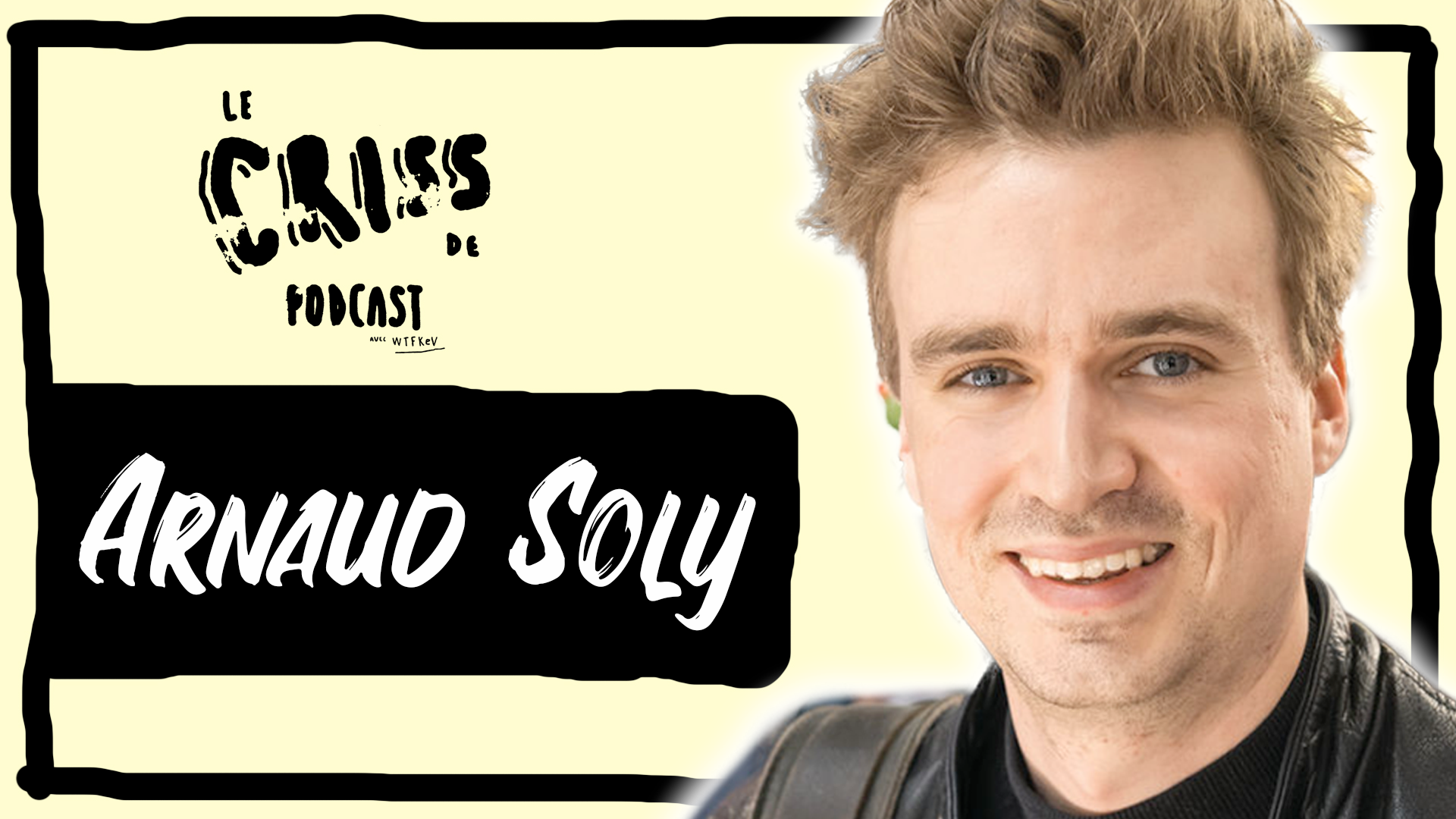 Arnaud Soly Humoriste Podcast | Criss de Podcast – WTFKeV
