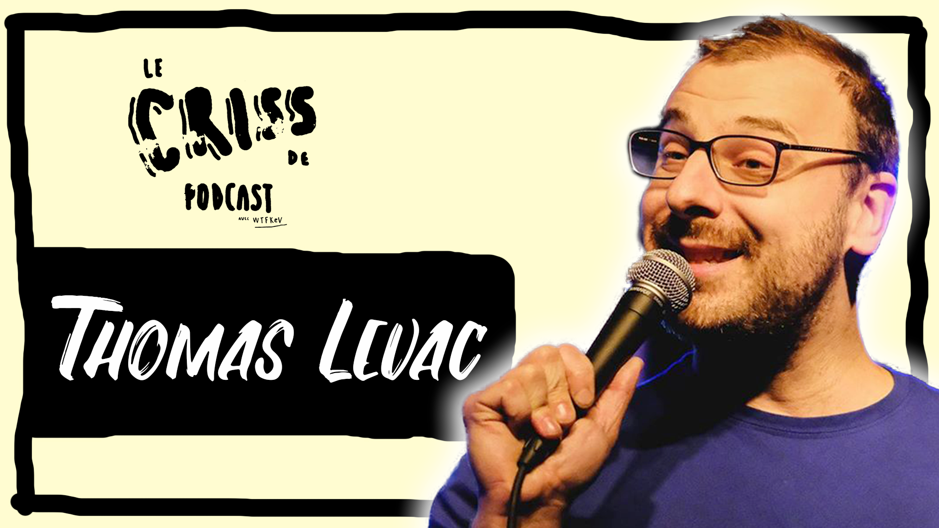 Thomas Levac Podcast | Criss de Podcast – WTFKeV